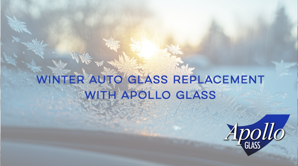 Winter Auto Glass Replacement With Apollo Glass - Apollo Glass