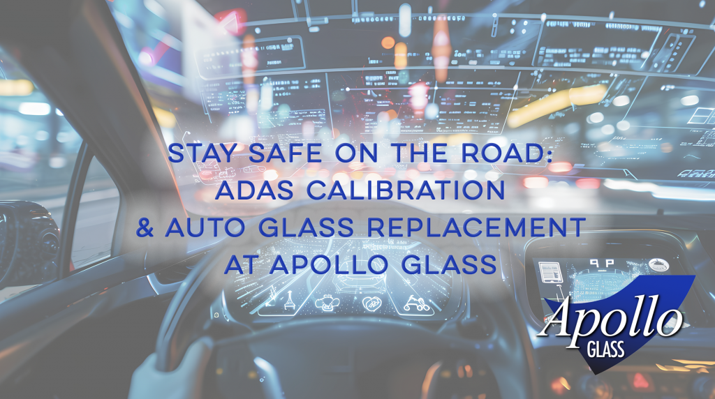 Stay Safe on the Road: ADAS Calibration & Auto Glass Replacement at ...